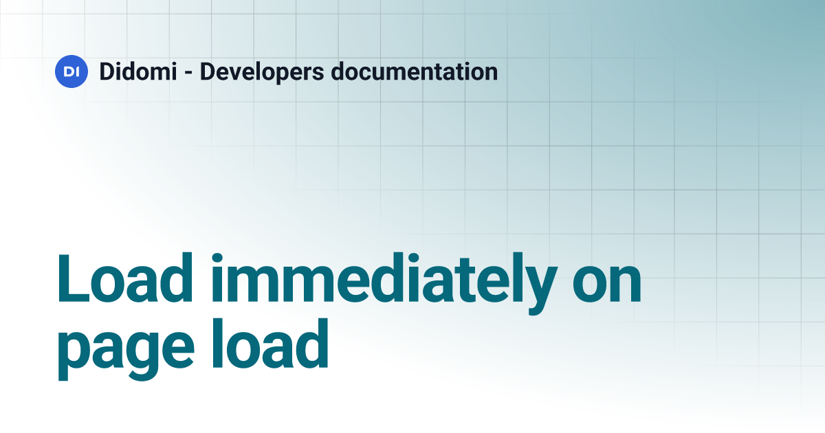 Load Immediately On Page Load Didomi Developers Documentation