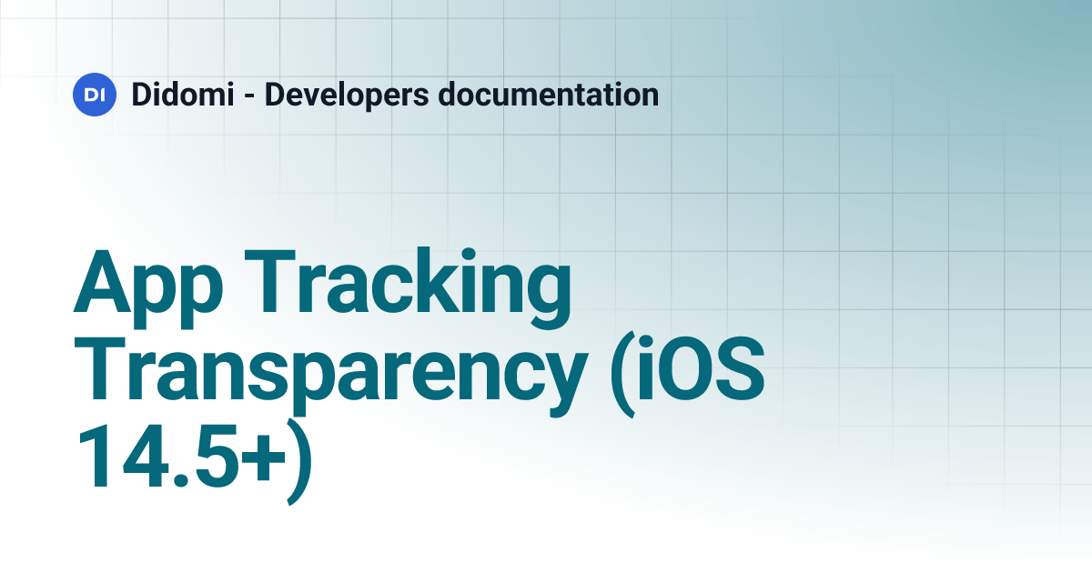 App Tracking Transparency (iOS 14.5+) | Didomi - Developers documentation