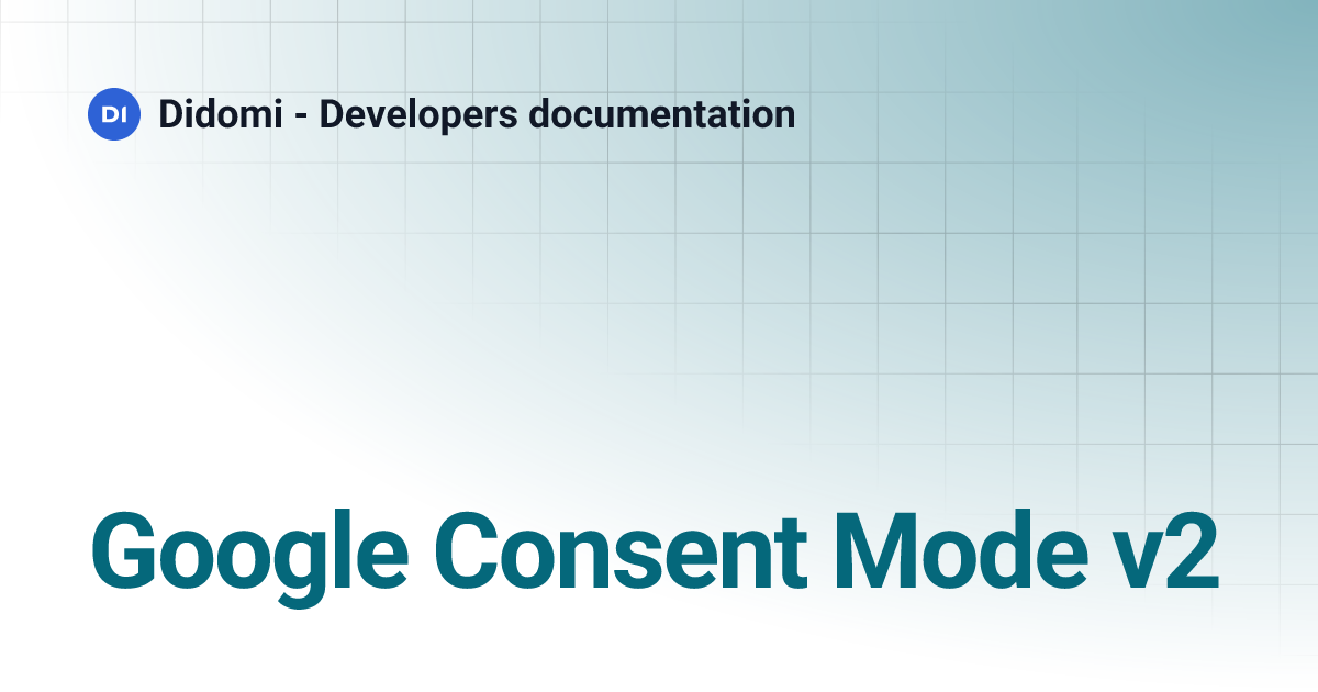 Google Consent Mode v2 | Didomi - Developers documentation