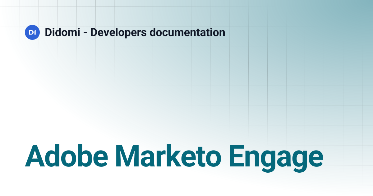 Adobe Marketo Engage | Didomi - Developers documentation