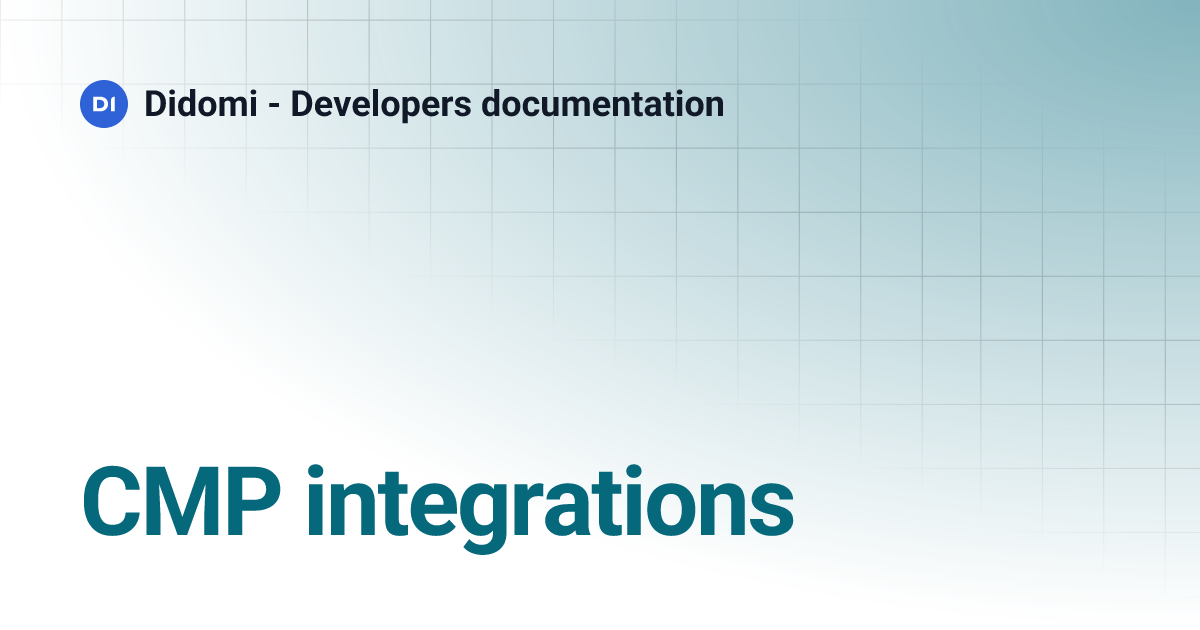 CMP integrations | Didomi - Developers documentation