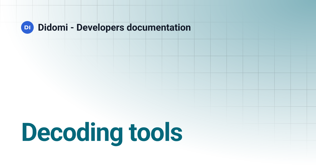 Decoding tools | Didomi - Developers documentation